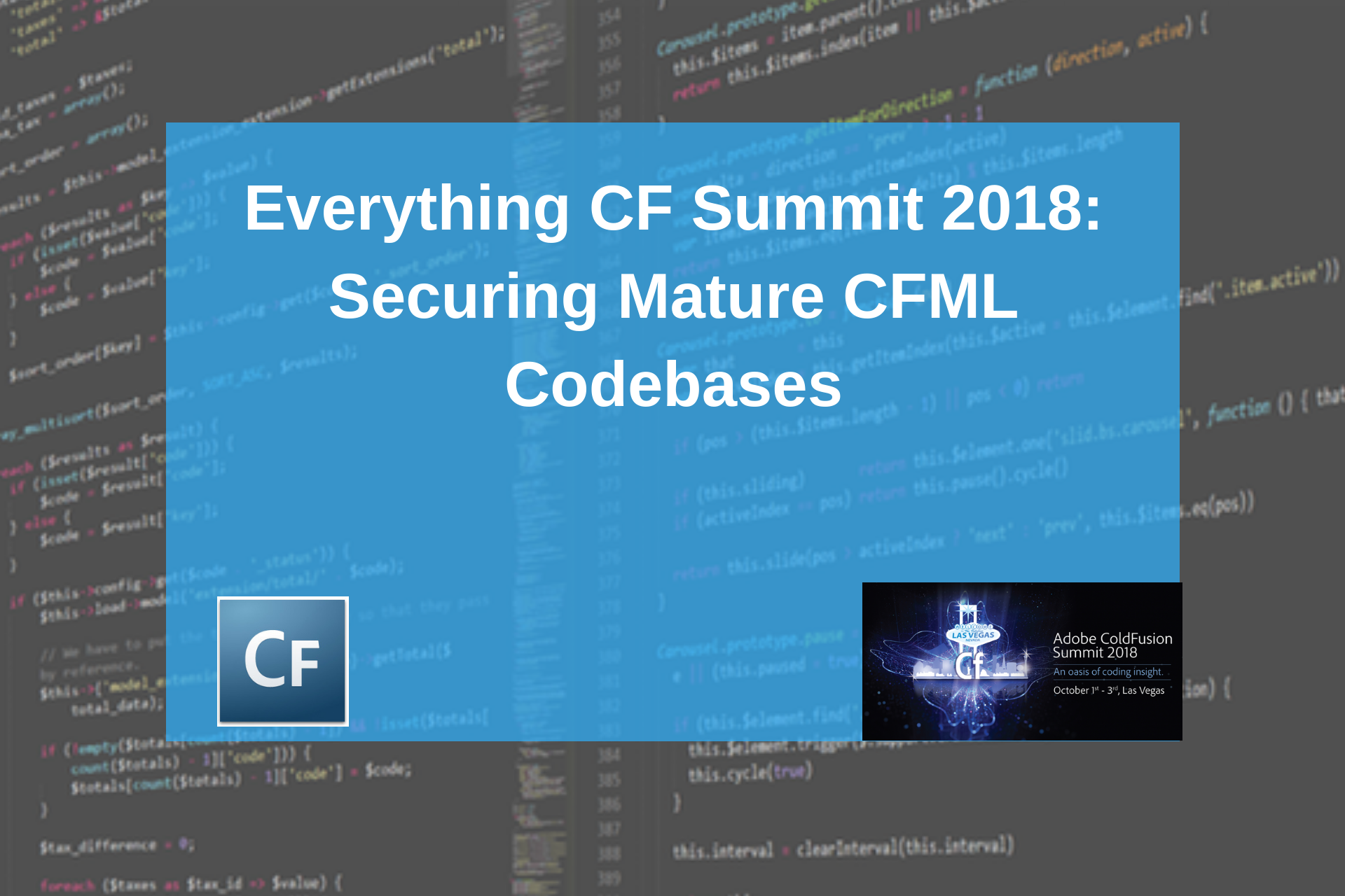 Everything CF Summit 2018: Securing Mature CFML Codebases - TeraTech