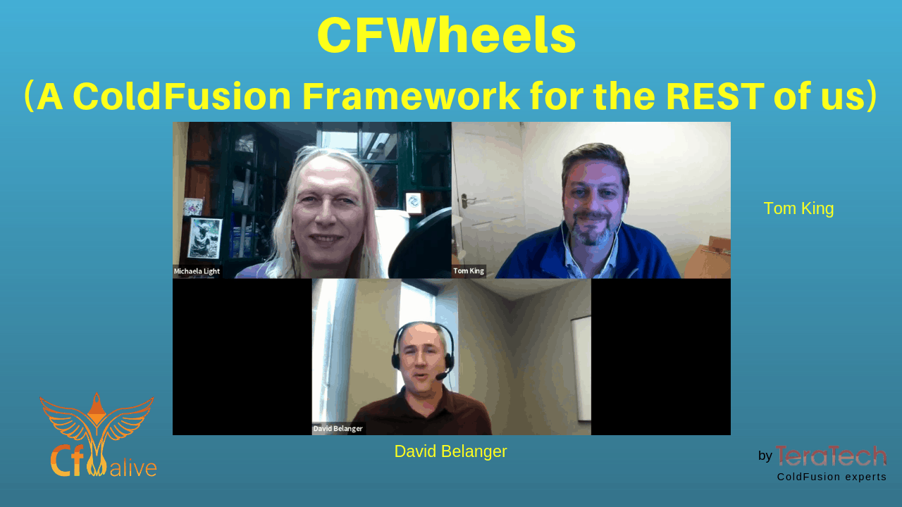 088 CFWheels (A ColdFusion Framework for the REST of us) with Tom King and David Belanger - TeraTech