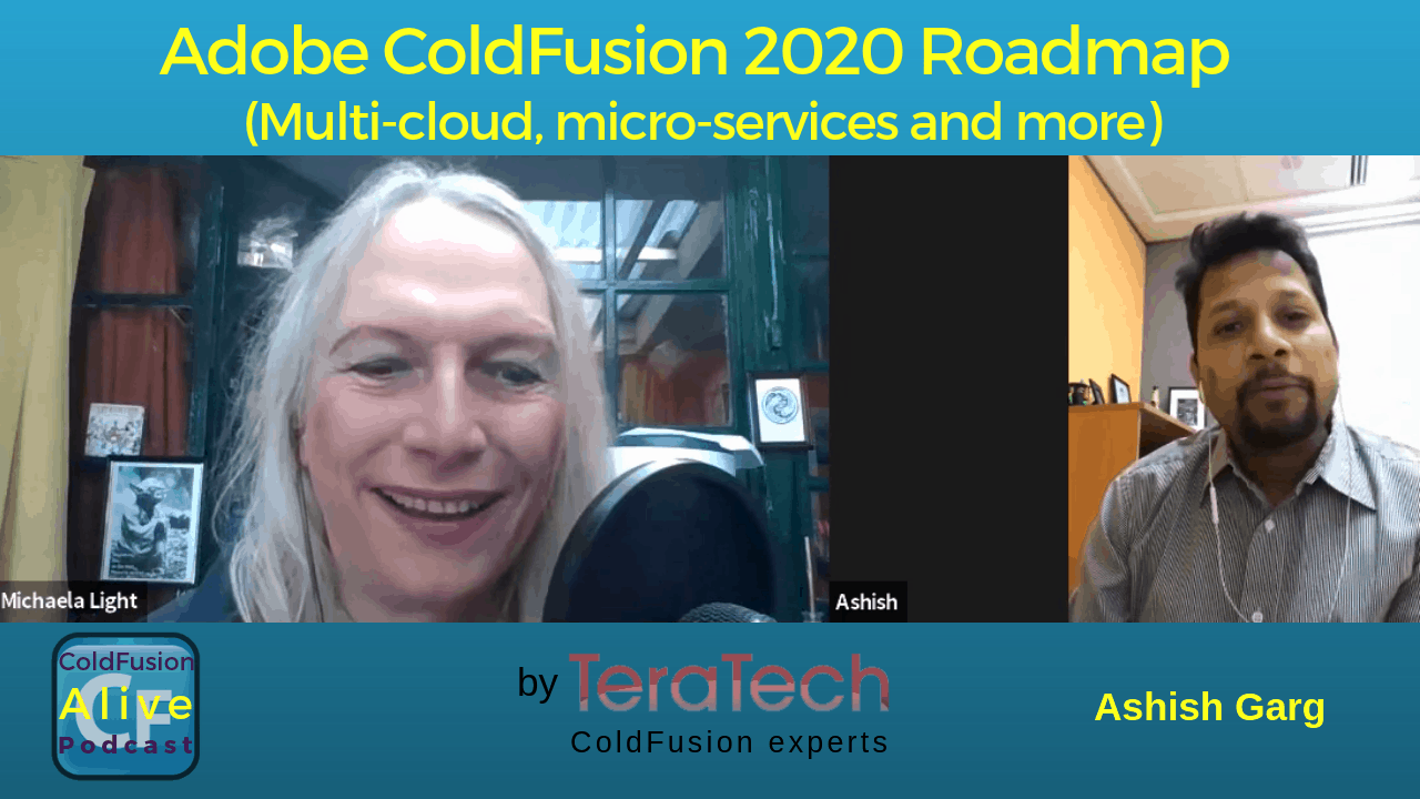 Adobe ColdFusion 2020 Roadmap With Ashish Garg - TeraTech