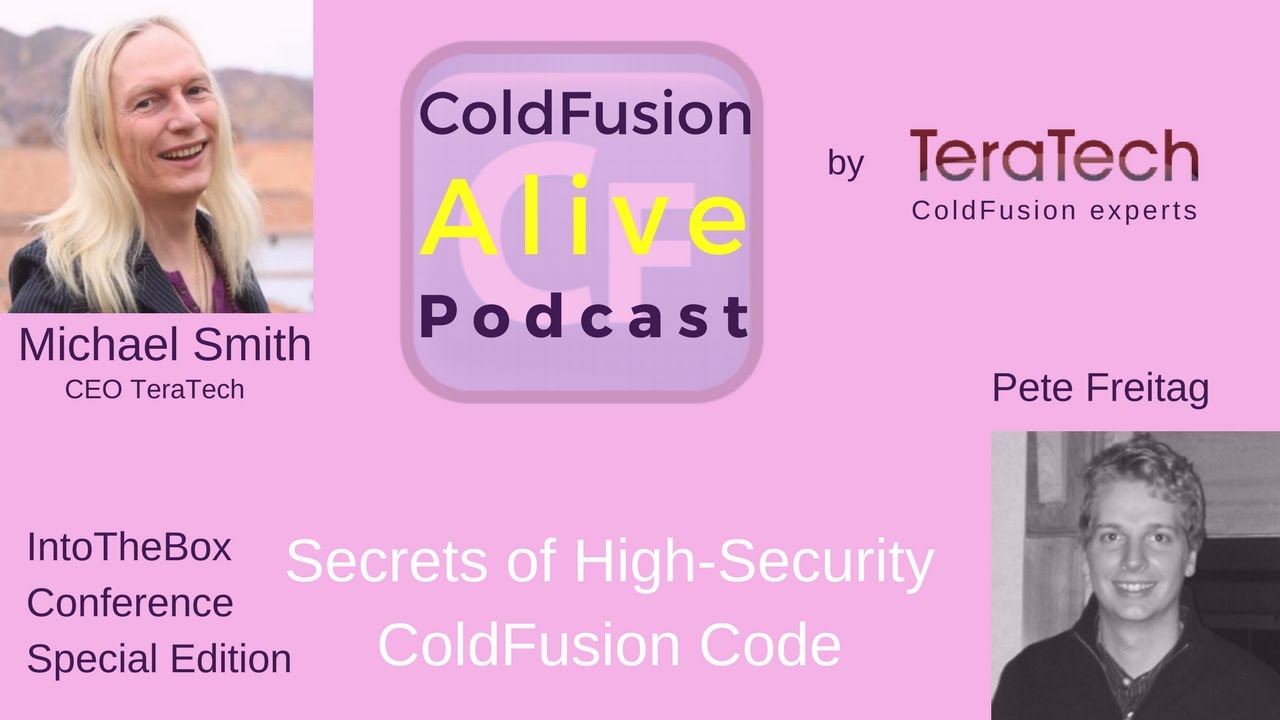 020 Secrets Of High-Security ColdFusion Code, With Pete Freitag – Transcript - TeraTech