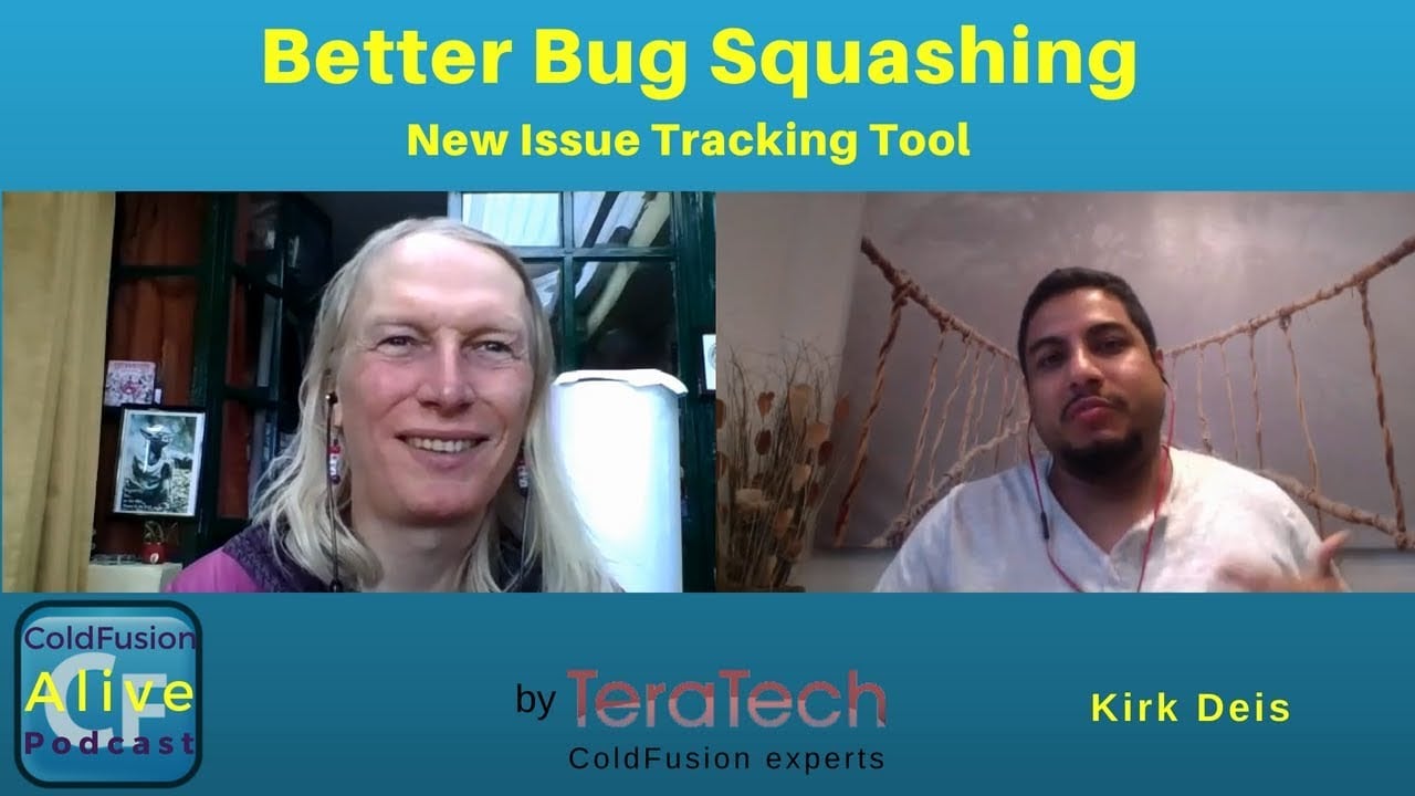 081 Better Bug Squashing (New Issue Tracking Tool) With Kirk Deis - Transcript - TeraTech